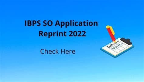 IBPS SO Application Reprint 2022 Download Application Form Here Direct Link Available Here