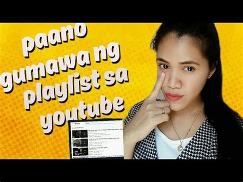 PAANO GUMAWA NG PLAYLIST SA YOUTUBE CHANNEL 2019 - YouTube