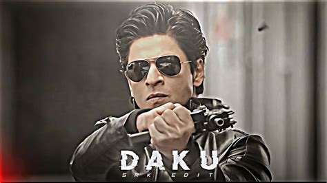 Daku Srk Edit Shahrukh Khan Edit Daku Song Edit Srkedit Youtube