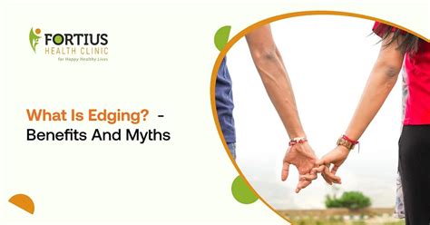 What Is Edging Technique In Sex Fortius Health Clinic