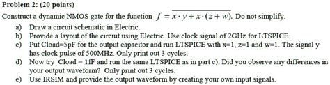 SOLVED Problem Points Construct A Dynamic NMOS Gate For The Function F Xy Xz W
