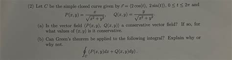 Solved Let C Be The Simple Closed Curve Given By Chegg