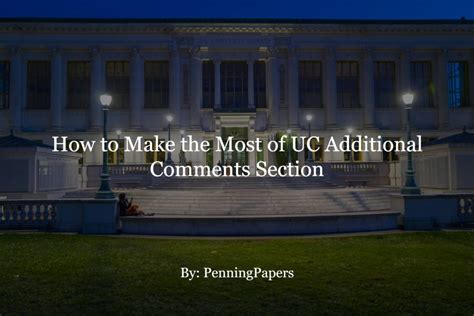 how to make the most of uc additional comments section penningpapers