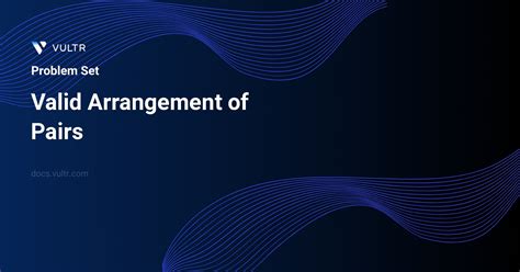 2097 Valid Arrangement Of Pairs Solutions And Explanation Vultr Docs