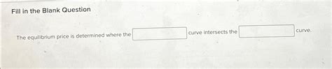 Solved Fill In The Blank QuestionThe Equilibrium Price Is Chegg
