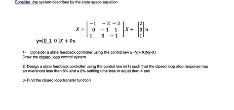 Solved Consider The System Describes By The State Space Chegg Com