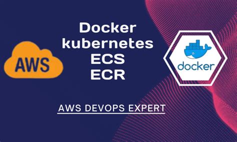 Be Your Docker Kubernetes Ecs Ecr And Aws Devops Expert By Ahmad