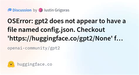 Openai Community Gpt2 · Oserror Gpt2 Does Not Appear To Have A File Named Config Json Checkout