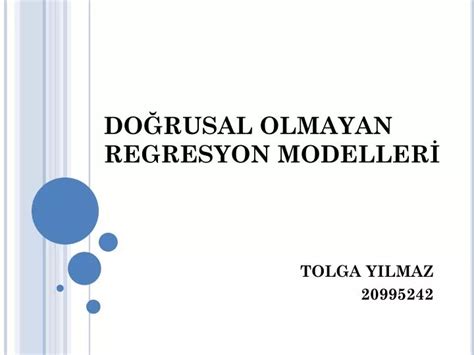 PPT DOĞRUSAL OLMAYAN REGRESYON MODELLERİ PowerPoint Presentation free download ID