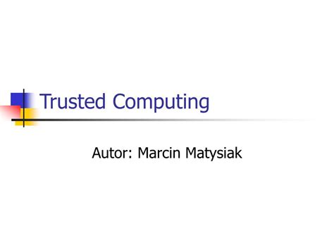 Ppt Trusted Computing Features Benefits And Drawbacks Powerpoint Presentation Id