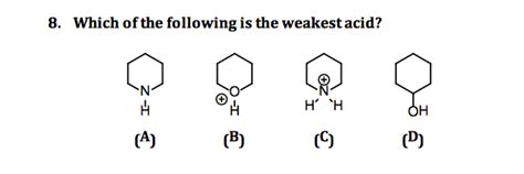 Solved Which Of The Following Is The Weakest Acid I Know Chegg