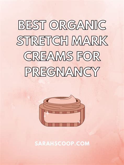 Top 30 Best Organic Stretch Mark Creams For Pregnancy Sarah Scoop