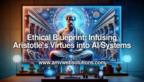 Ethical Blueprint Infusing Aristotles Virtues Into Ai Systems