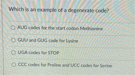 Solved Which Is An Example Of A Degenerate Code W O Aug