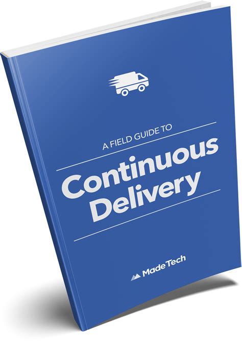 A Field Guide To Continuous Delivery Made Tech