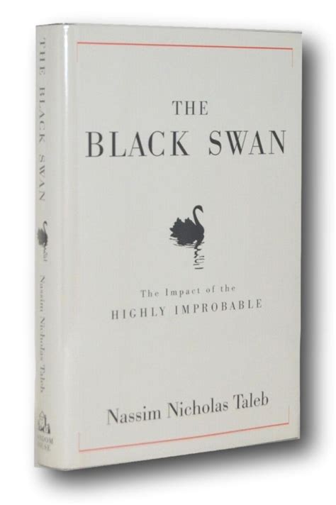 The Black Swan The Impact Of The Highly Improbable By Nassim Nicholas