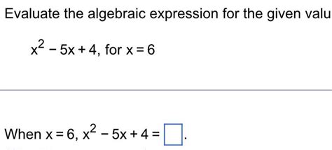 [answered] evaluate the algebraic expression for the given valu x 5x 4