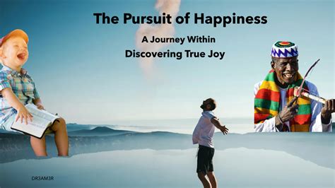 The Pursuit Of Happiness Discovering True Joy A Journey Within