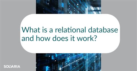 What Is A Relational Database And How Does It Work