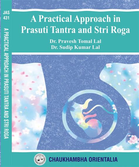 A Practical Approach In Prasuti Tantra And Stri Roga Chaukhambha
