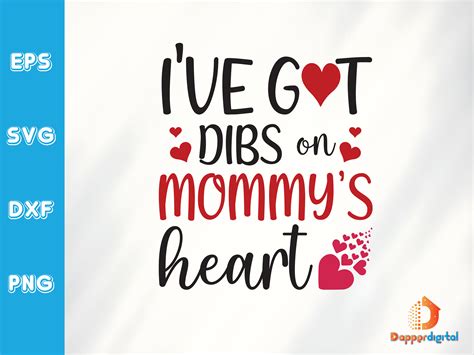 Ive Got Dibs On Mommys Heart T Shirt Graphic By Dapperdigital