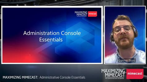 Maximizing Mimecast Administration Console Essentials Mimecast