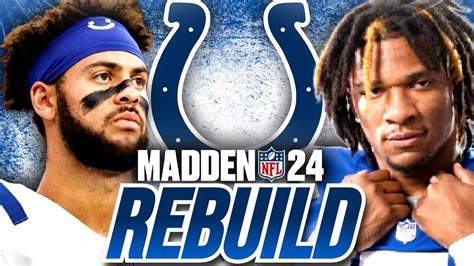 Rebuilding The Indianapolis Colts In Madden 24 Youtube
