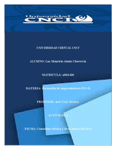 Formacion DE Emprendedores ACT CNCI UNIVERSIDAD VIRTUAL CNCI ALUMNO Luz Mauricio Alanis