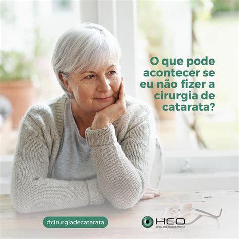 O Que Pode Acontecer Se Eu Não Fizer A Cirurgia De Catarata Hco