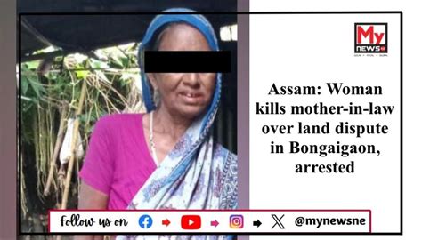 Assam Woman Apprehended For Killing Mother In Law Over Land Dispute In
