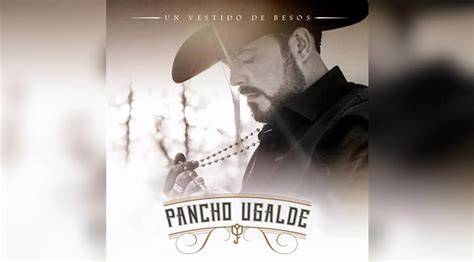 Pancho Ugalde Lanza Su Nuevo Sencillo Y Video Oficial Un Vestido De