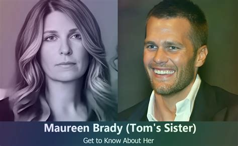 Uncovering Maureen Brady The Untold Story Of Tom Bradys Sister