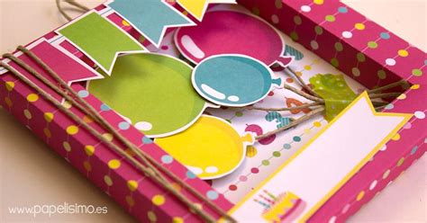 Tarjeta de cumpleaños 3D Scrapbooking Papelisimo Card craft 3d