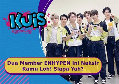 KUIS KOREA Kamunya Suka Gak Peka 2 Member ENHYPEN Ini Ternyata Diam