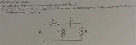 Solved For The Circuit Below A Obtain An Expression For