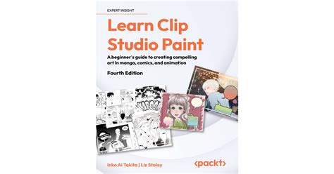Learn Clip Studio Paint - Fourth Edition [Book]