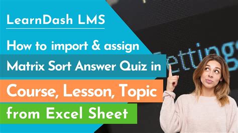 How To Import And Assign Learndash Matrix Sort Answer Quiz In Course