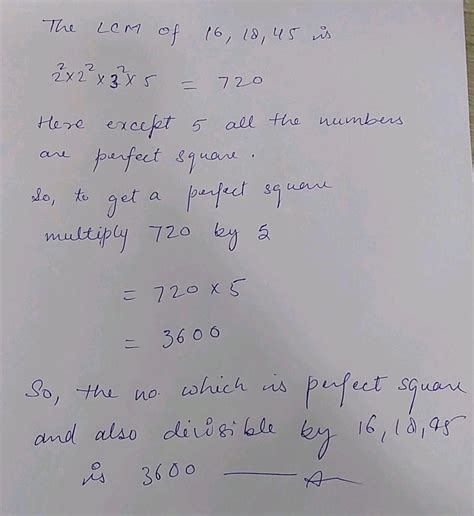 The Least Number Which Is A Perfect Square And Is Divisible By Each Of And Is