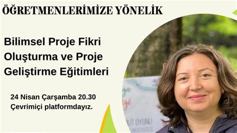 ÖĞretmenlerİmİze YÖnelİk Bİlİmsel Proje Fİkrİ OluŞturma Ve GelİŞtİrme