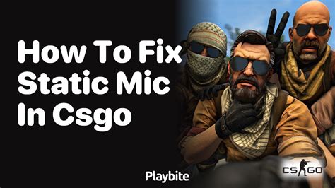 How To Fix Static Mic In Cs Go Playbite