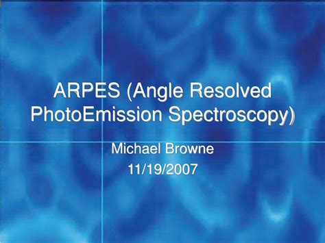 Ppt Arpes Angle Resolved Photoemission Spectroscopy Powerpoint