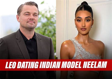 Who Is Neelam Kaur Gill Leonardo Dicaprios Rumoured Girlfriend