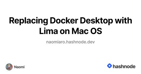 Replacing Docker Desktop With Lima On Mac Os Rdocker