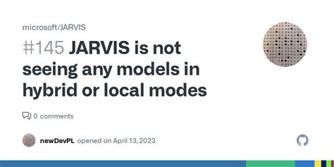 jarvis is not seeing any models in hybrid or local modes · issue 145 · microsoft jarvis · github