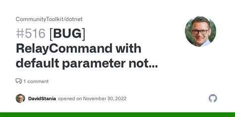 BUG RelayCommand With Default Parameter Not Executing Issue 516