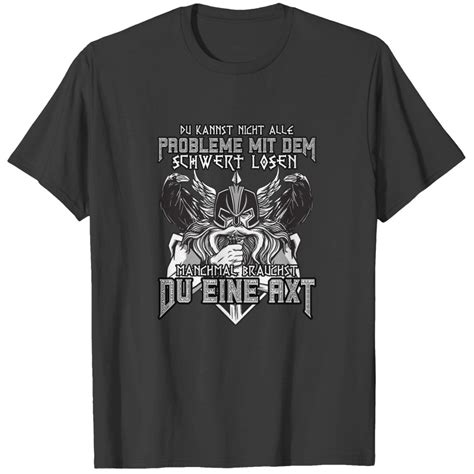 Du Kannst Nicht Alle Probleme Mit Der Schwert Solve Viking 3 T Shirts