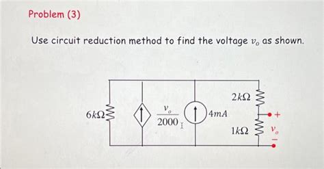 Solved Use Circuit Reduction Method To Find The Voltage V Chegg