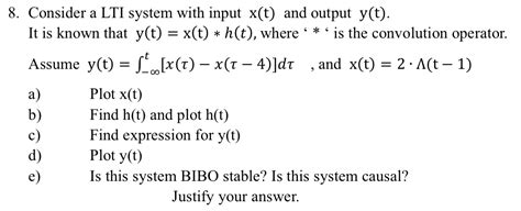 Solved Consider A Lti System With Input X T And Output Chegg