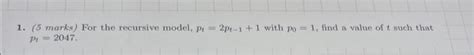solved 1 5 marks for the recursive model pt 2pt−1 1 with