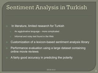 A Framework For Sentiment Analysis In Turkish Application To Polarity